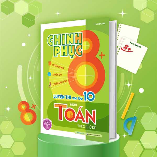 Tải Sách Chinh Phuc 8+ Luyen Thi Vao Lop 10 Mon Toan Theo Chu De PDF dễ dàng